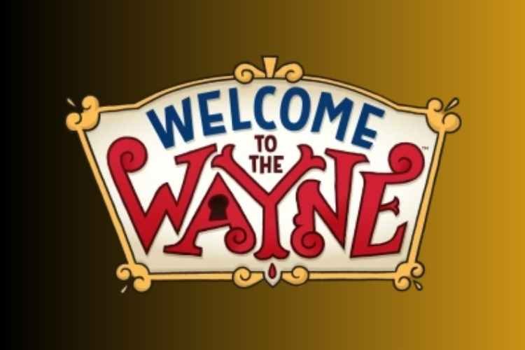 Welcome To The Wayne Review A Whimsical Adventure Filled With Mystery